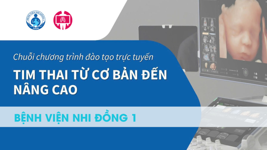 CME Siêu âm Tim thai từ cơ bản đến nâng cao (BV Nhi Đồng 1) - Di truyền ...